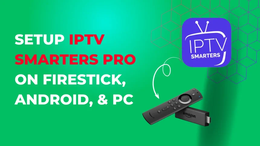Free IPTV Smarters Pro for Firestick, Android & PC | Get IPTV Smarters ...